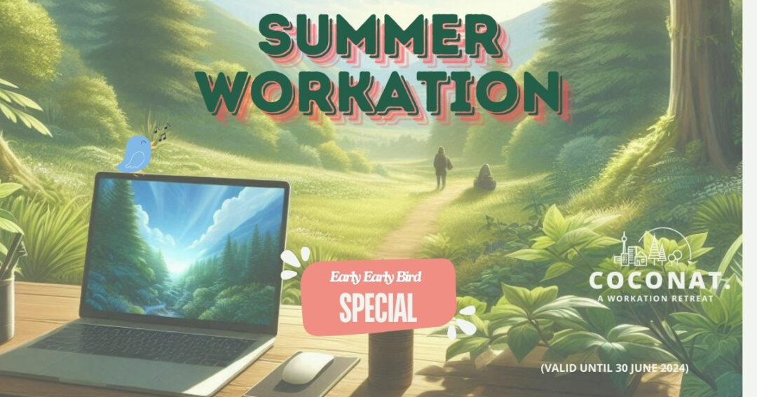 Summer Workation 22 July - 31 August 2024 - Coconat